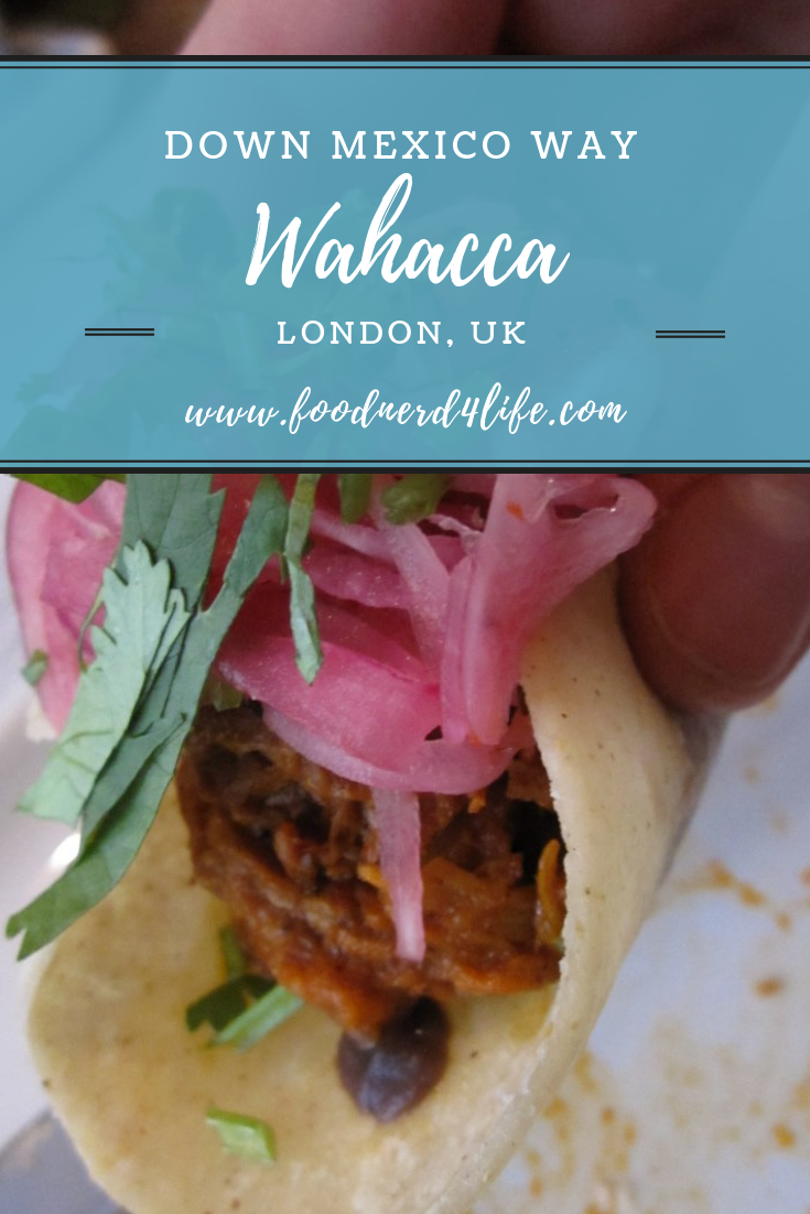 Wahaca, London - Review - foodnerd4life